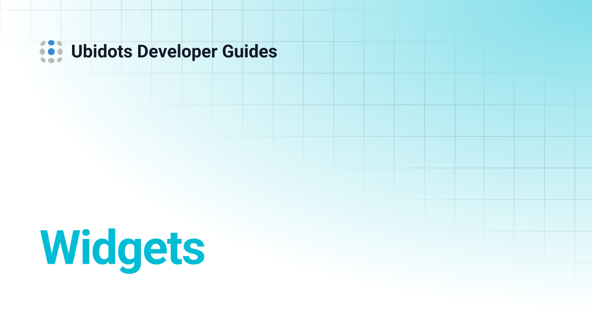 Widgets | Ubidots Developer Guides