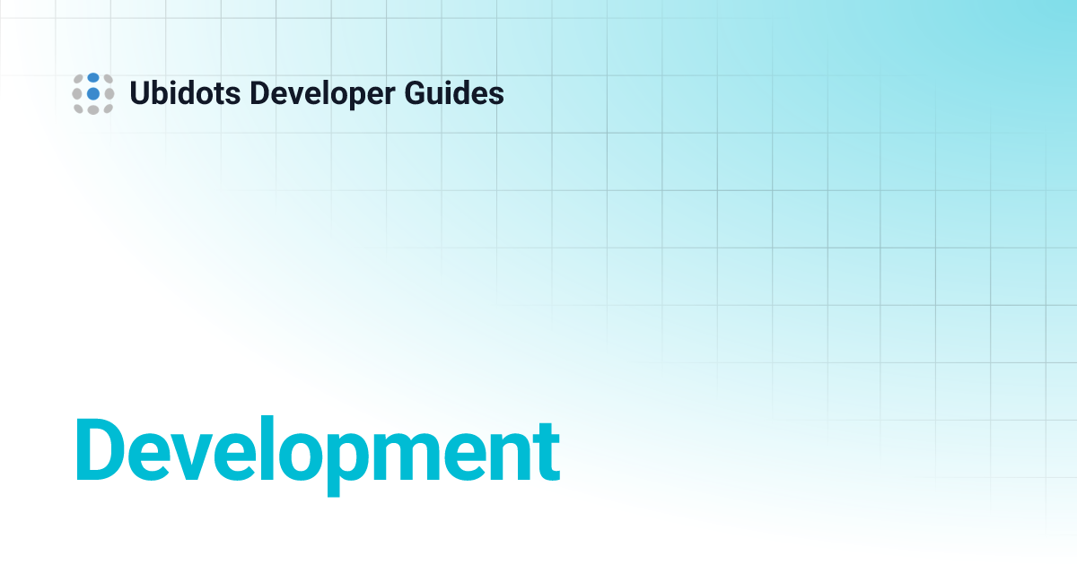 Development | Ubidots Developer Guides