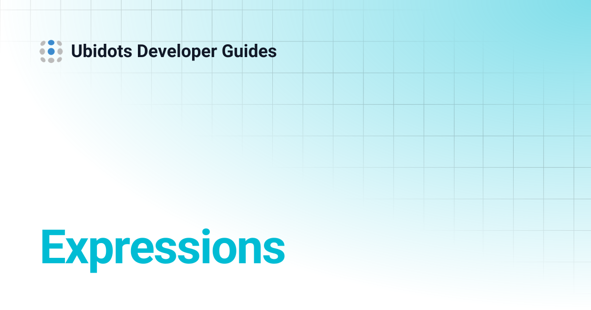 Expressions | Ubidots Developer Guides
